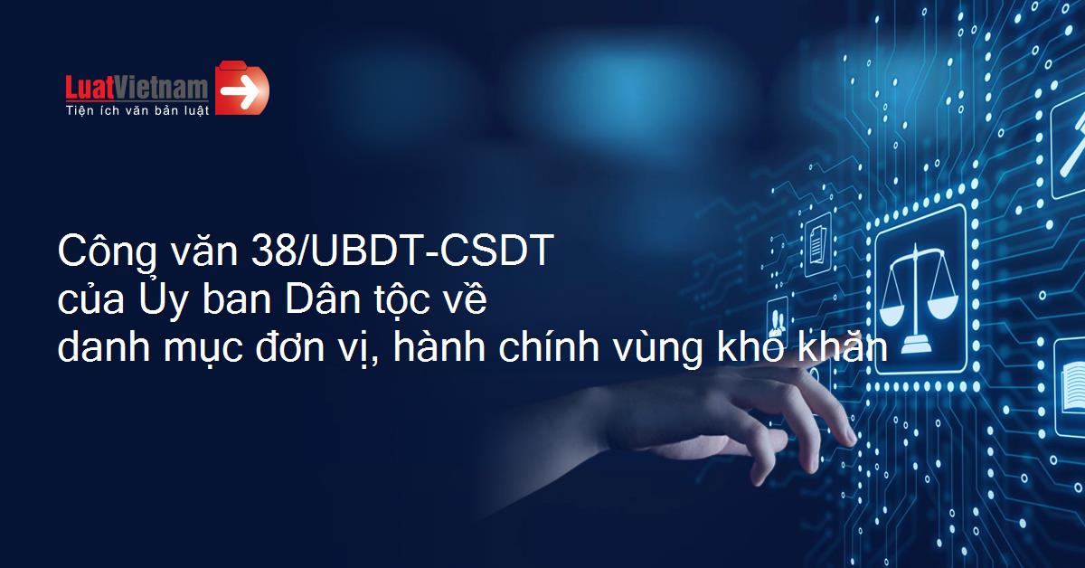 Công văn 38/UBDT-CSDT năm 2018 về danh mục đơn vị, hành chính vùng khó khăn